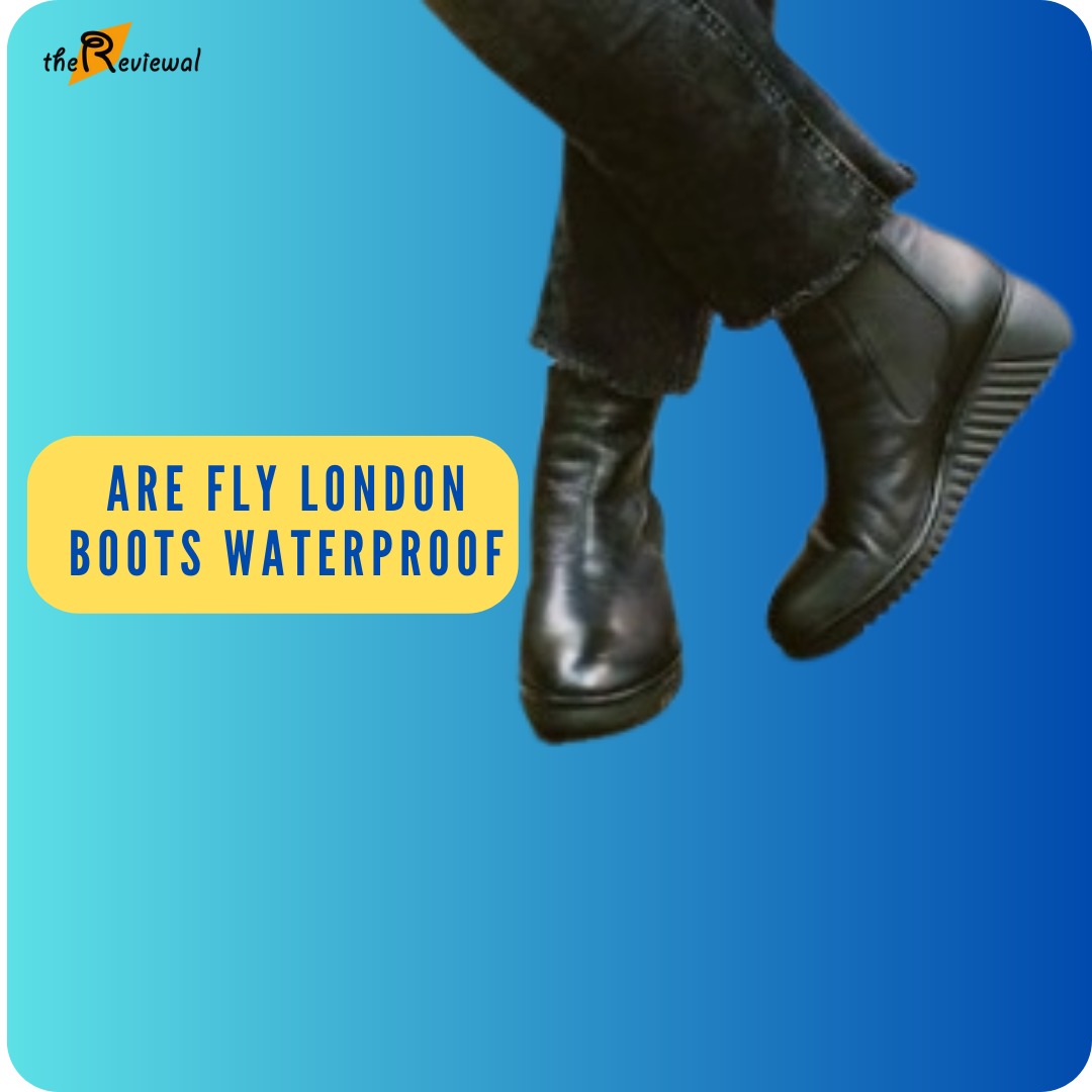 Exploring the Waters: Are Fly London Boots Waterproof? - thereviewal
