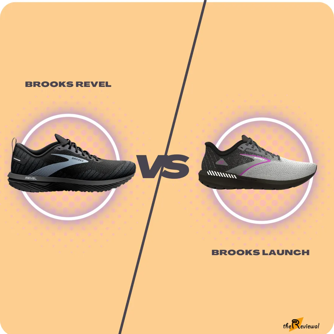 Brooks Revel 6 vs Launch 10: A Comprehensive Comparison - thereviewal